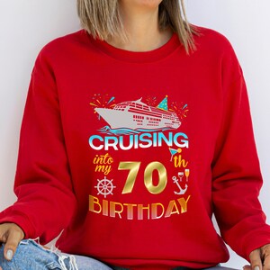 Cruising Into My 50,60,70 Year Old Birthday Cruise Sweatshirt, Custom ...