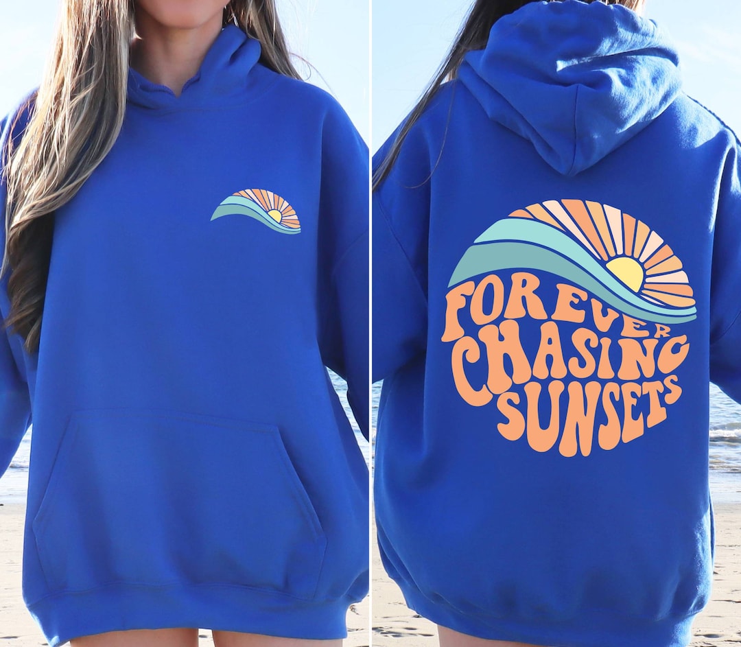 Forever Chasing Sunsets Hoodie,summer Hoodie,retro Sunsets Hoodie,girls ...