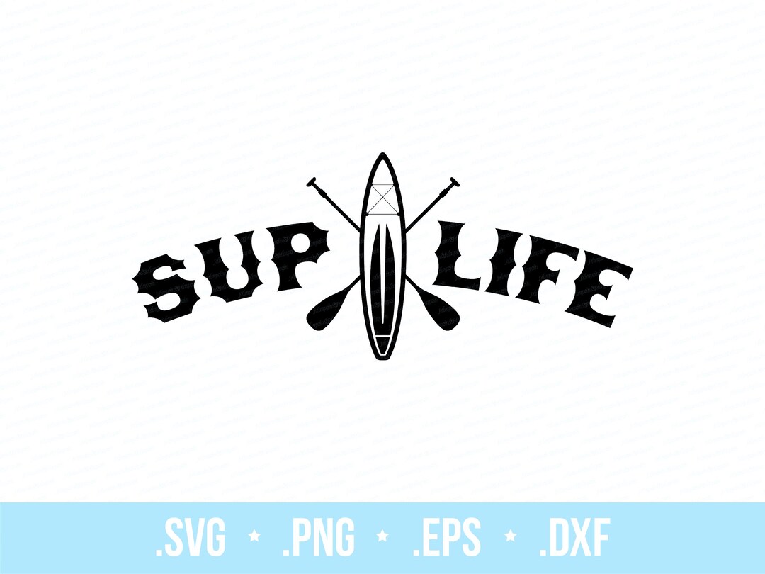 Stand up Paddling Svg SUP Life Png, Fun Paddling Graphic for Print ...