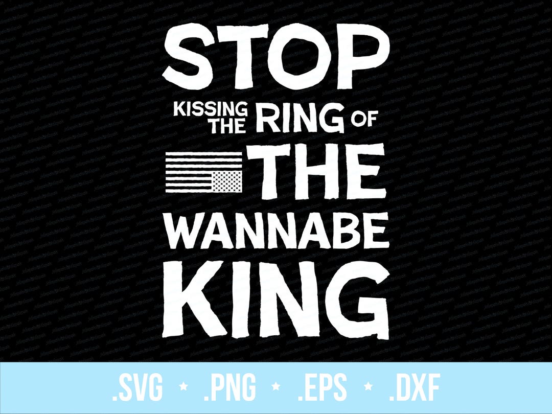 NO KINGS Stop Kissing the Ring of the Wannabe King Political Protest ...