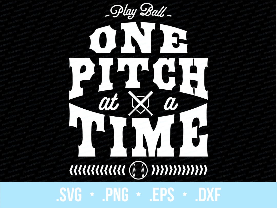 Baseball Softball Svg One Pitch at A Time Graphic for Print and Vinyl ...