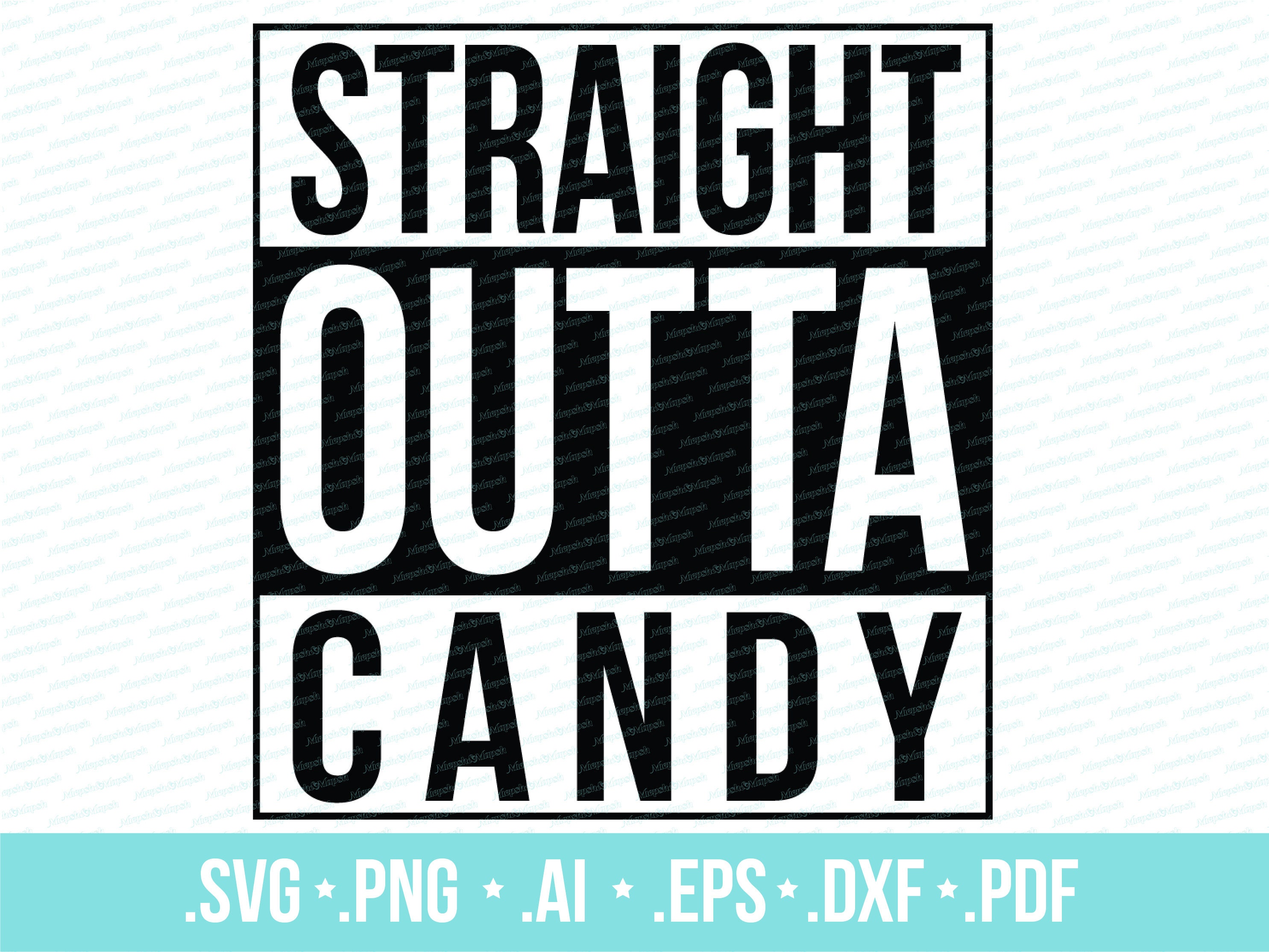 Fun Halloween Svg Straight Outta Candy Png Printable Halloween Design ...