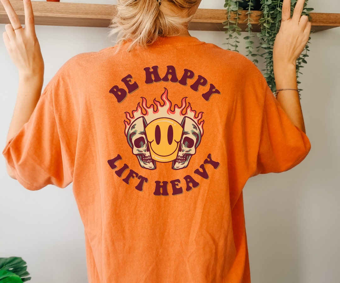 Lift Heavy Be Happy Shirt, Comfort Colors, Workout Shirt, Gym Shirt ...