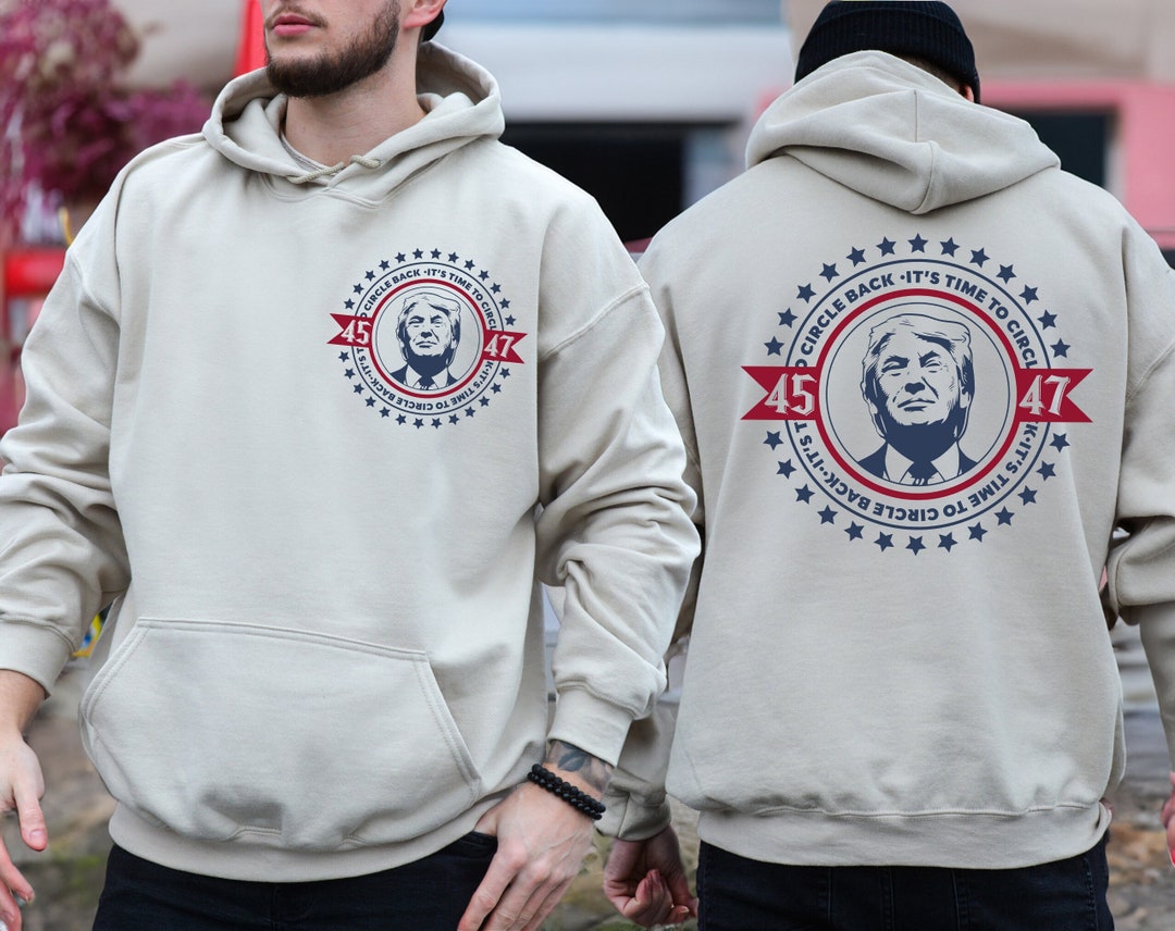 Trump 45 47 Its Time to Circle Back Shirt, Trump 47 Sweater, Donald ...