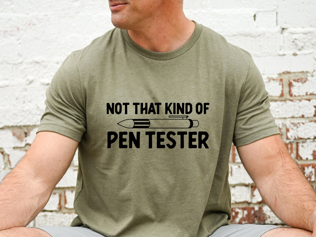 Not That Kind of Pen Tester Shirt, Funny Hacker Shirt, Ethical Hacking ...