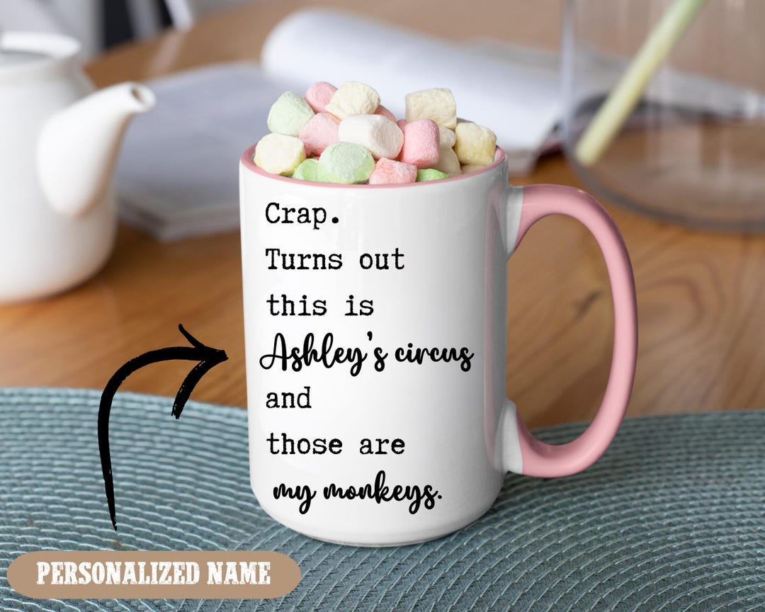 Custom Circus Monkeys Coffee Mug, Sarcastic Coffee Cup, Not My Circus ...