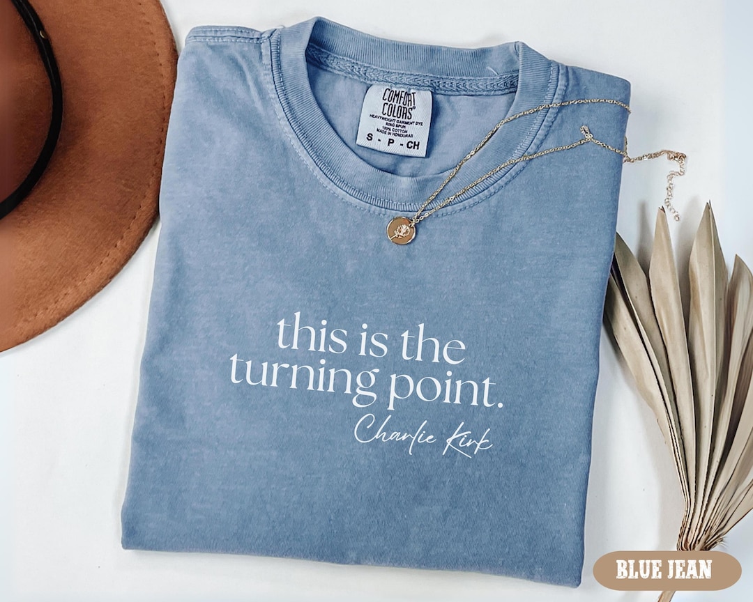 This is the Turning Point Shirt, Charlie K Tshirt, Social Justice Tee, Patriotic American ...