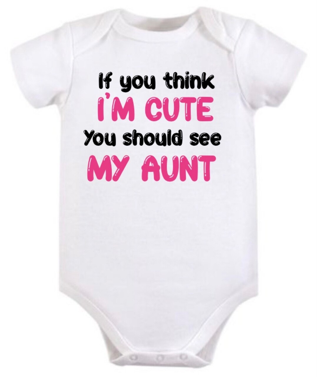 If You Think I’m Cute You Should See My Aunt Onesie / Baby Shower Gift ...