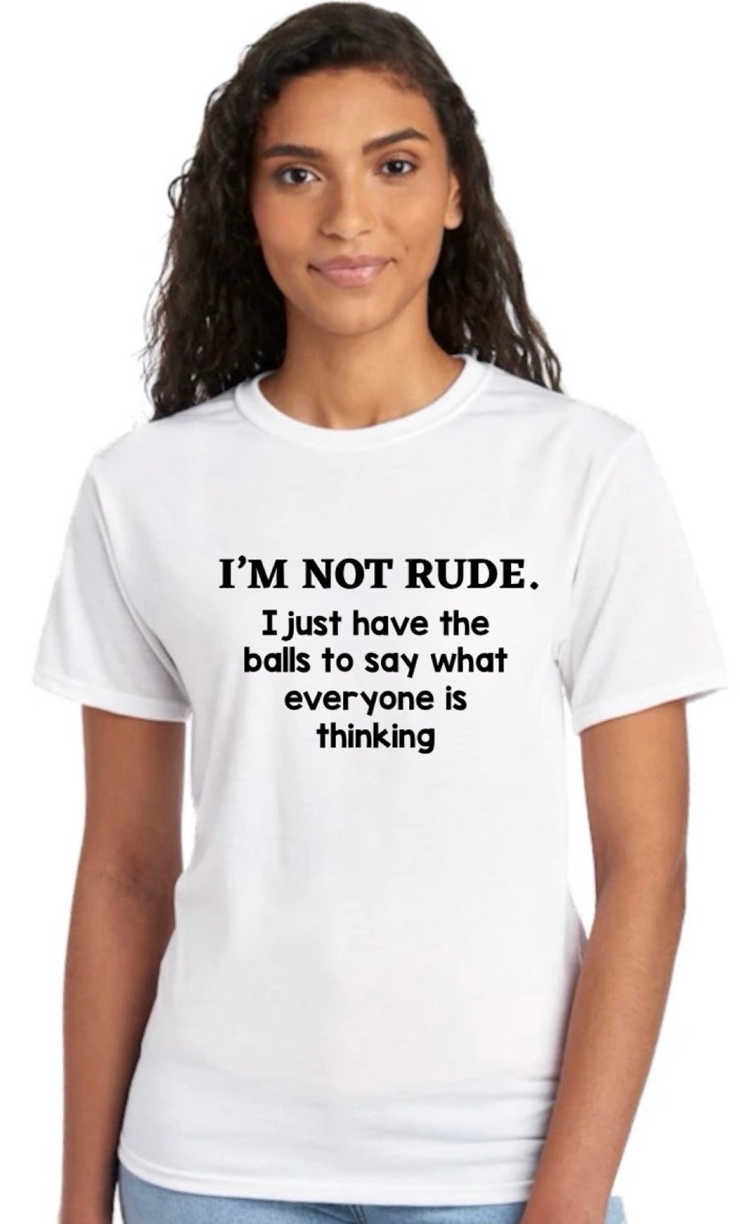 I’m Not Rude I Just Say What Everyone is Thinking Out Loud T-shirt / Im ...