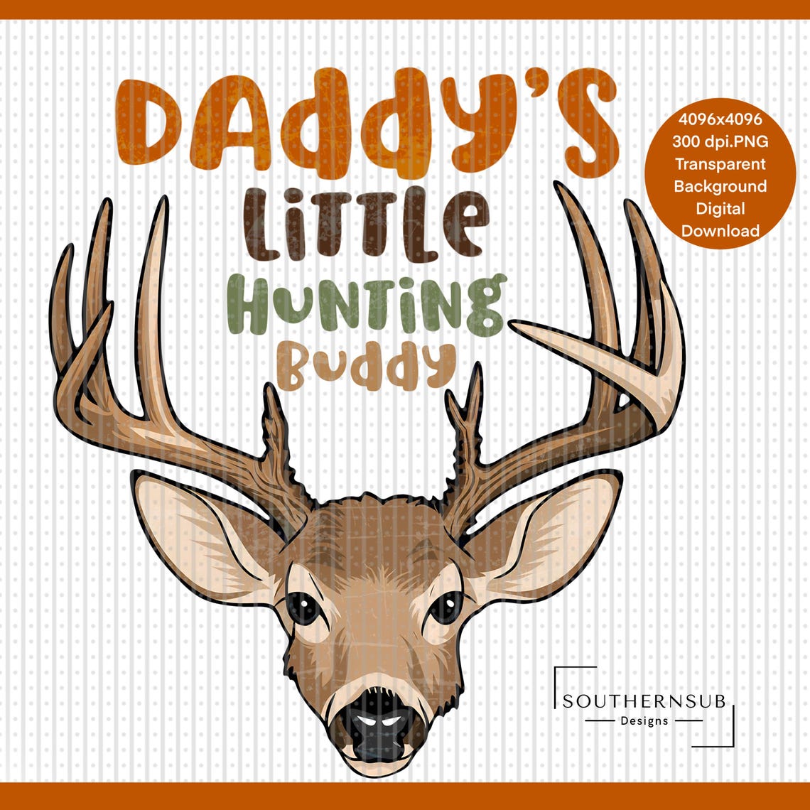 Daddy's Little Hunting Buddy Clipart: Deer PNG, Sublimation Design ...