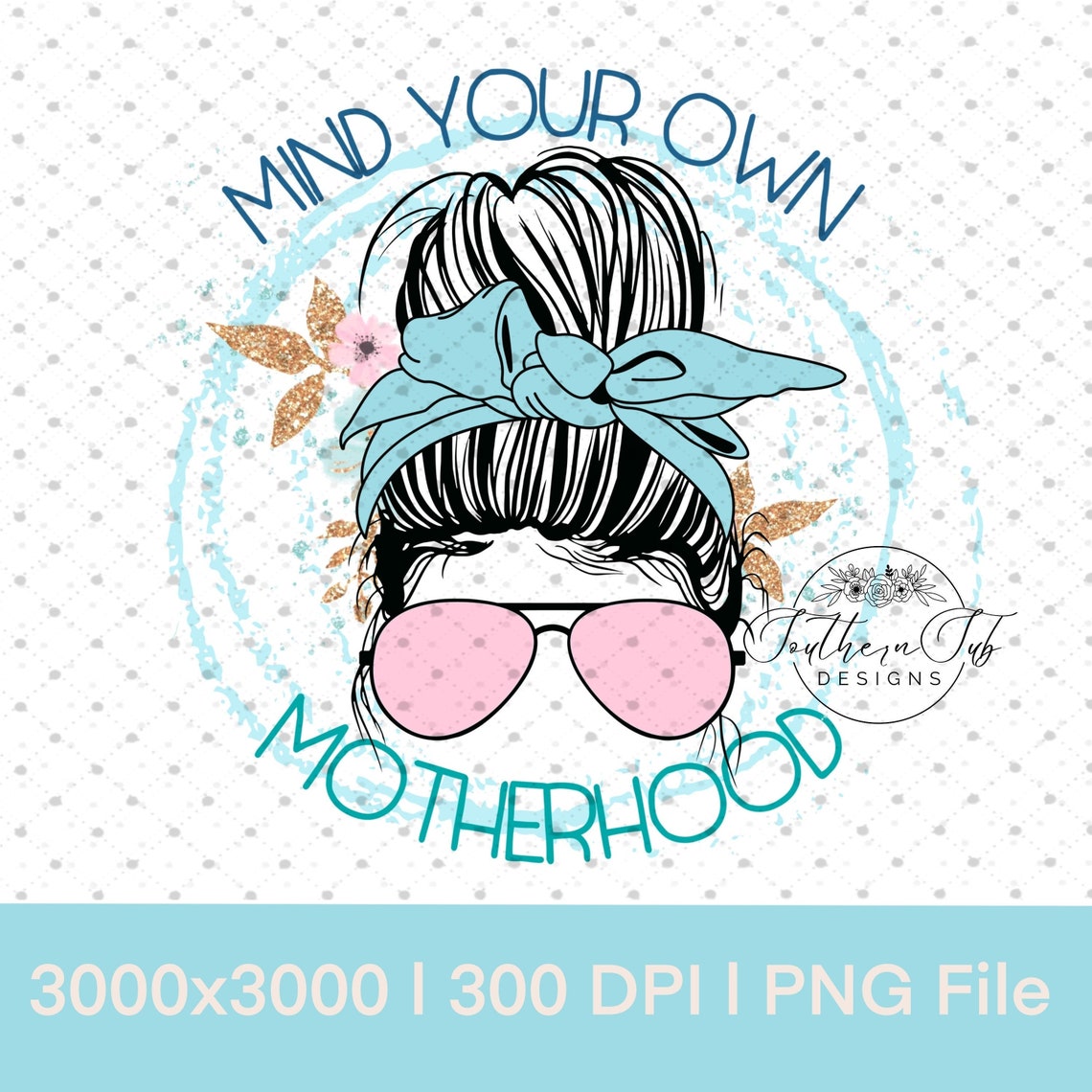 Mind Your Own Motherhood, Sublimation Designs, Messy Bun, PNG File - Etsy