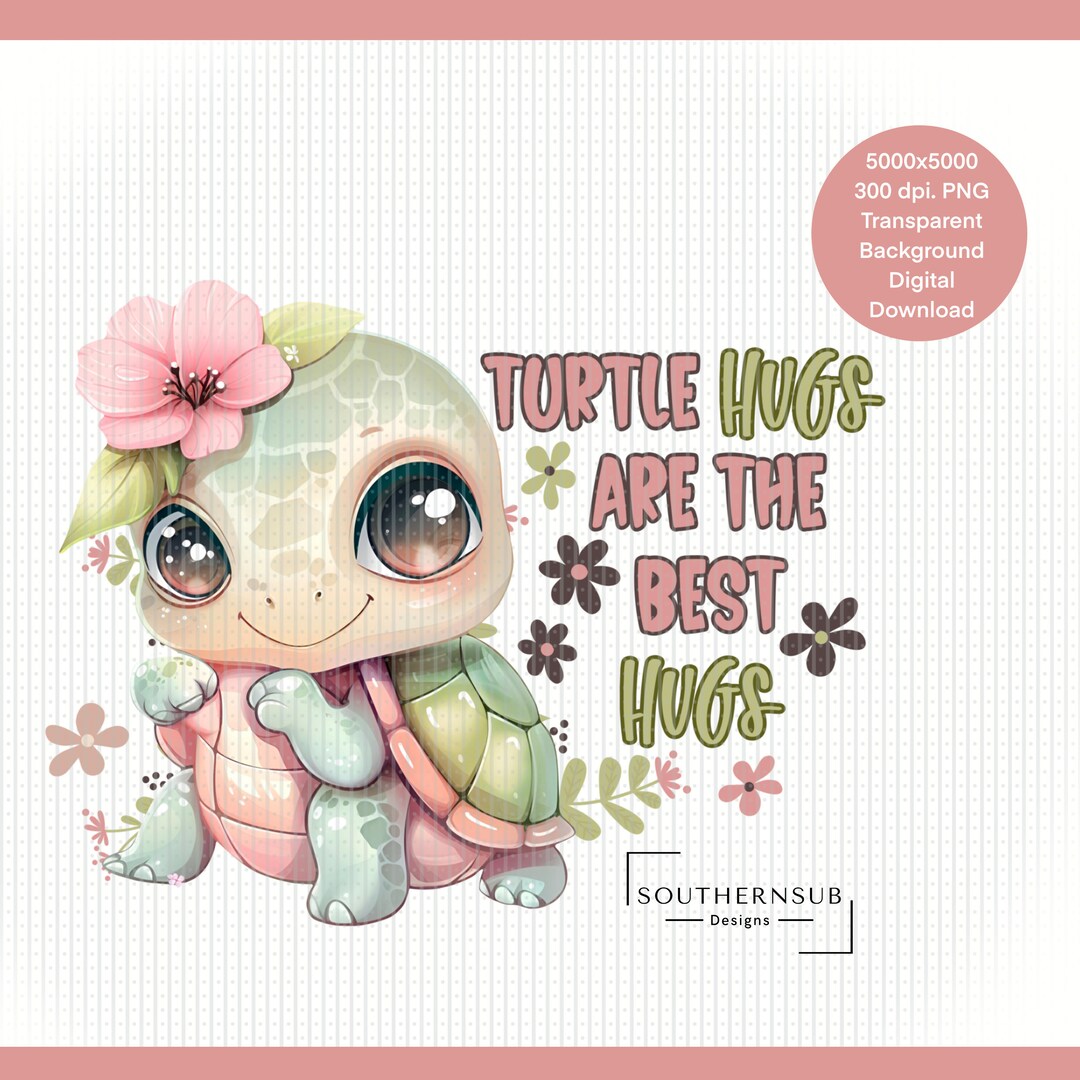 Turtle Hugs Are the Best Hugs, Sublimation Design, Digital Download ...
