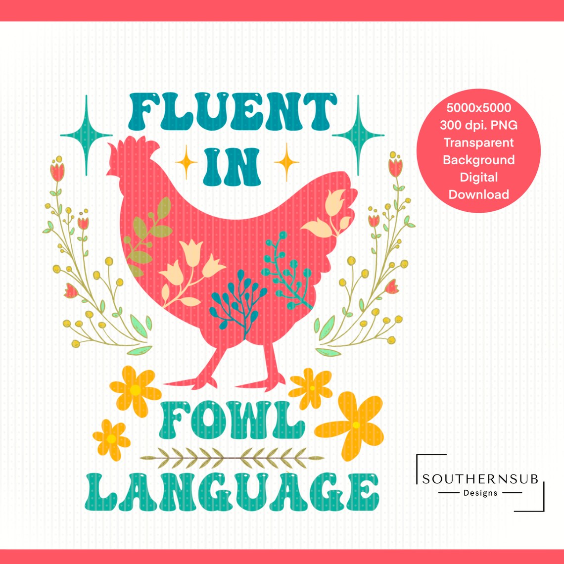 Fluent in Fowl Language, Sublimation Design, Digital Download ...