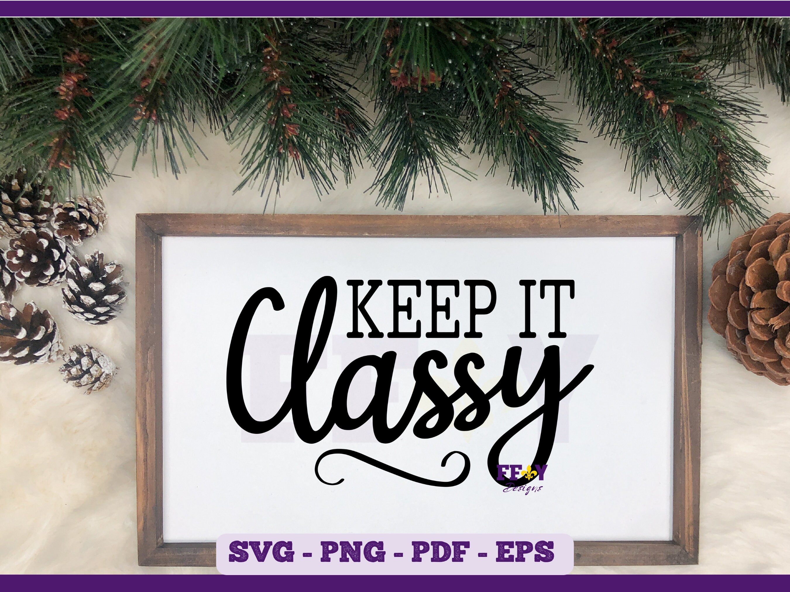 Keep It Classy SVG Classy SVG High Standards SVG Cricut - Etsy