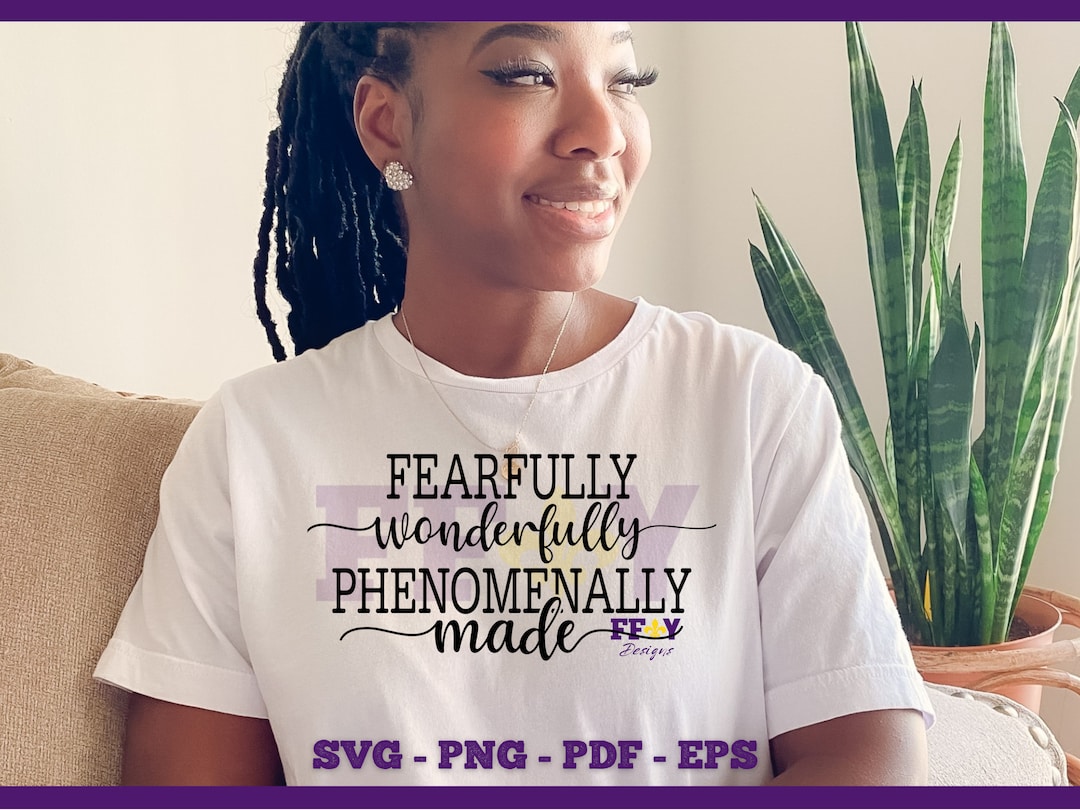 Fearfully Wonderfully Made SVG, Phenomenal Woman Svg, Women's ...