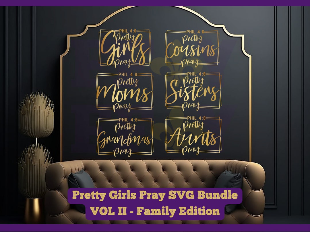 Pretty Girls Pray SVG Bundle Moms, Grandmas, Sisters, Cousins, Aunts ...
