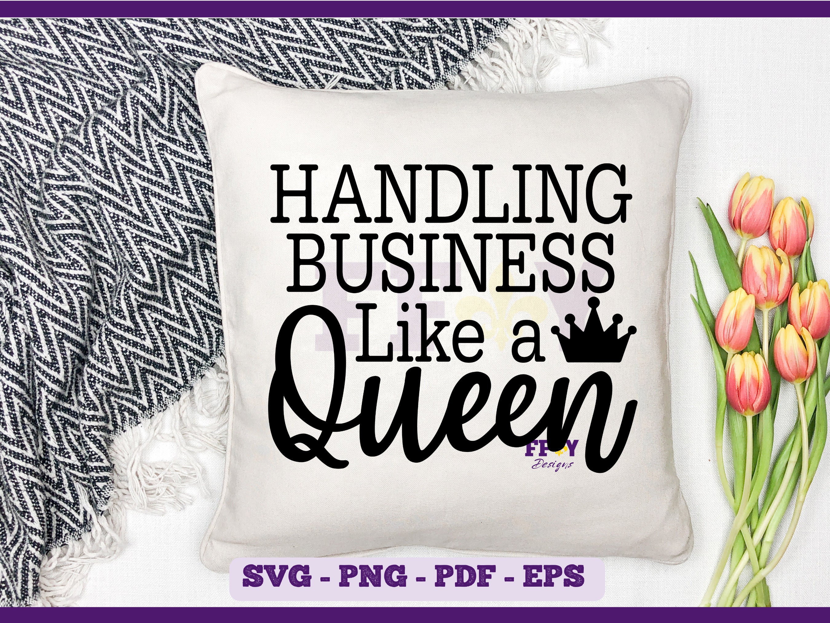 Handling Business SVG, Queen SVG PNG, Strong Woman Svg, Hustle Svg ...