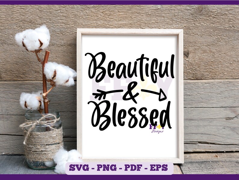 Beautiful and Blessed SVG, Blessed Svg Png, Self Love Svg, Motivational ...