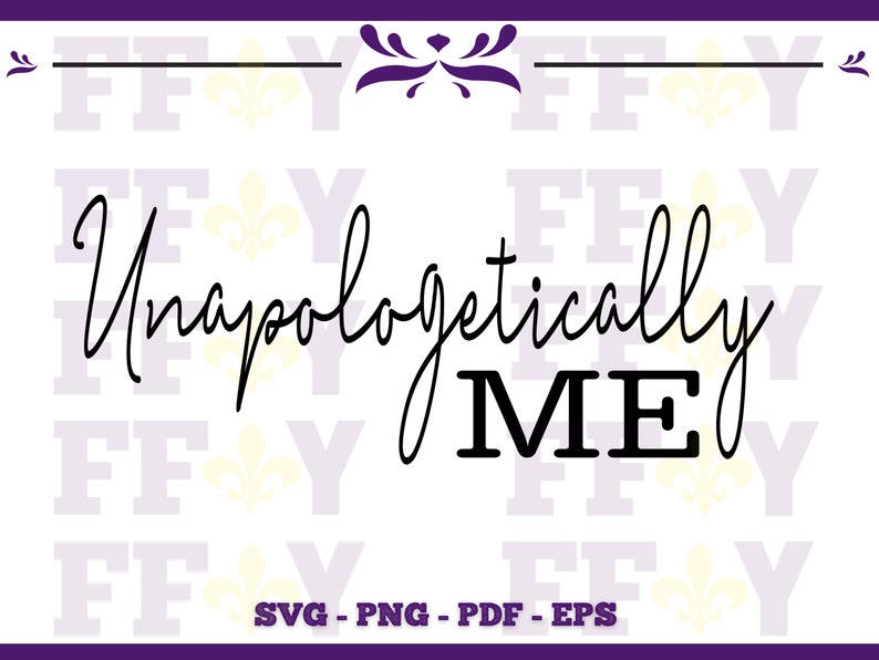 Unapologetically Me SVG PNG, Unapologetic SVG, Self Care Svg, Self Love ...