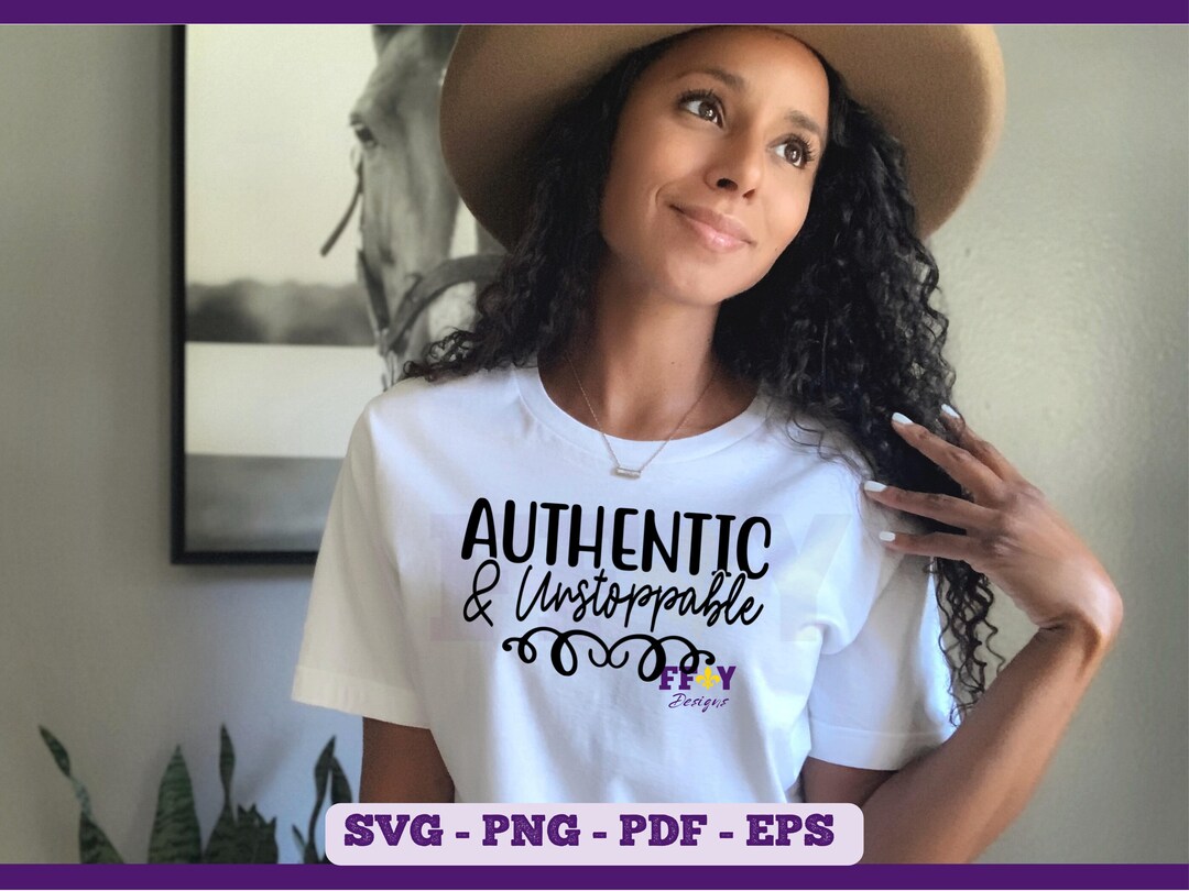 Authentic & Unstoppable SVG, Strong SVG, Women Empowerment SVG, Girl ...