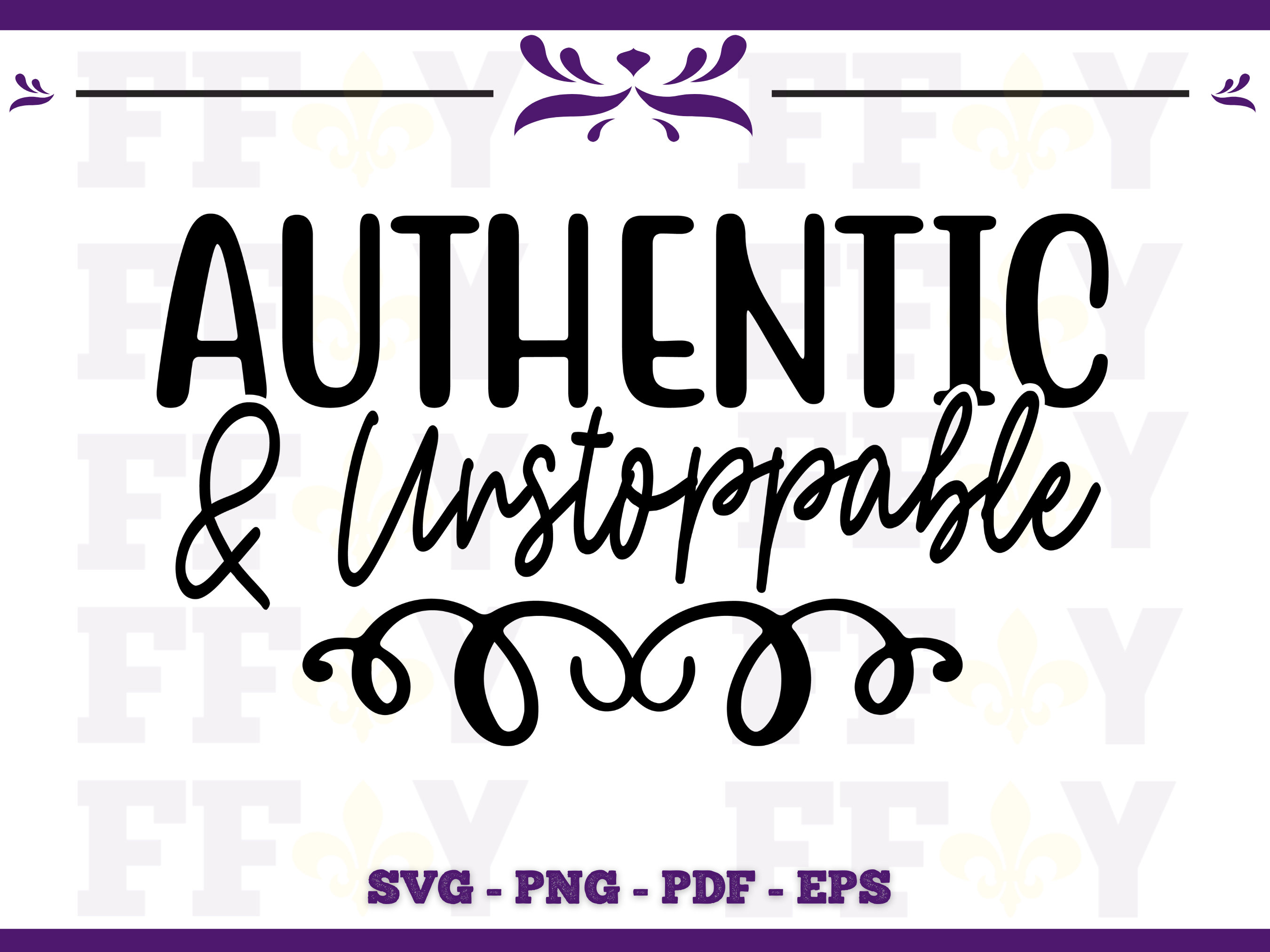 Authentic & Unstoppable SVG, Strong SVG, Women Empowerment SVG, Girl ...