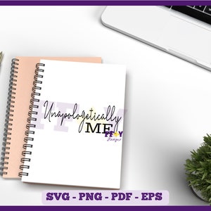 Unapologetically Me SVG PNG, Unapologetic SVG, Self Care Svg, Self Love ...
