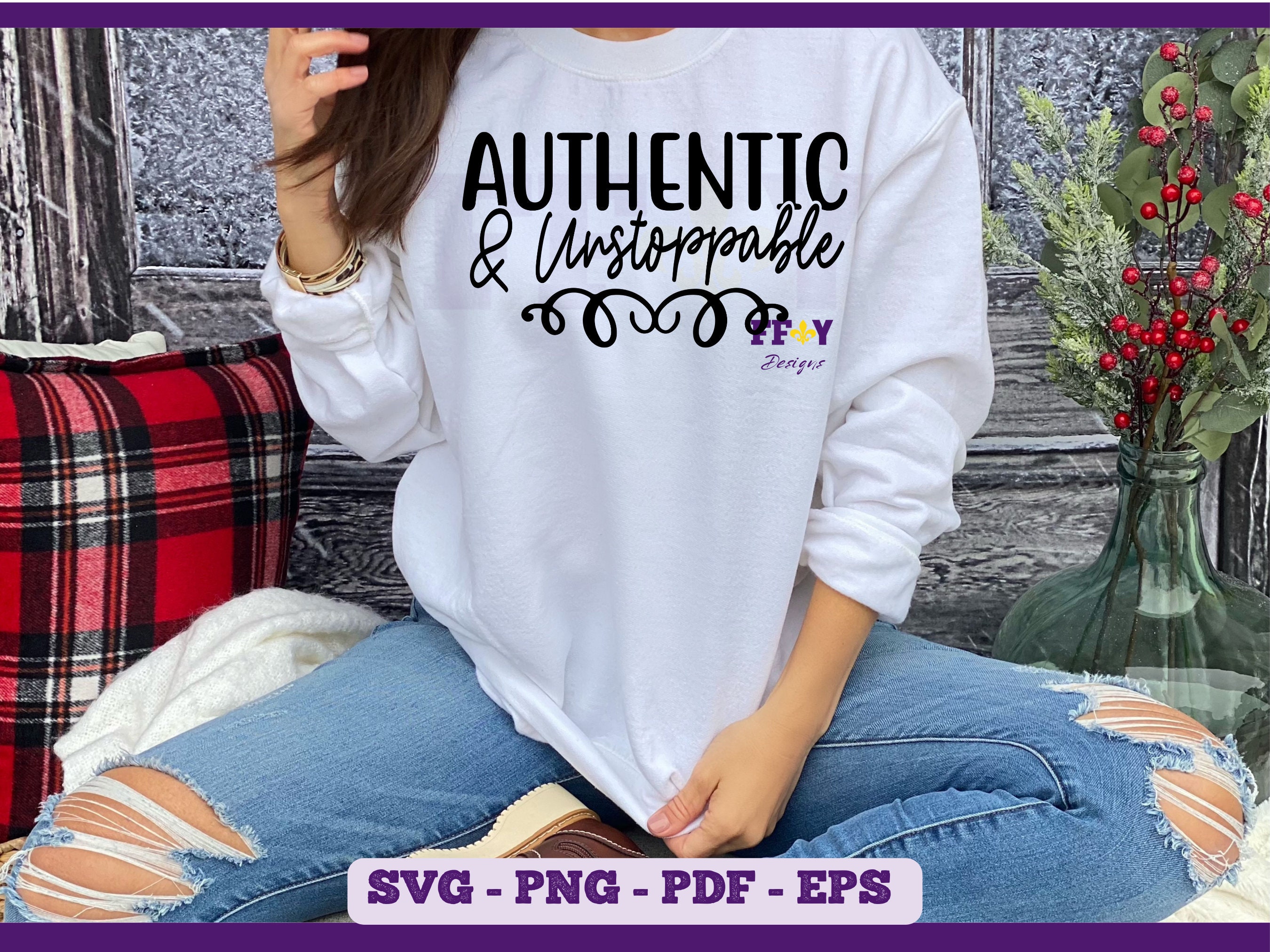 Authentic & Unstoppable SVG, Strong SVG, Women Empowerment SVG, Girl ...