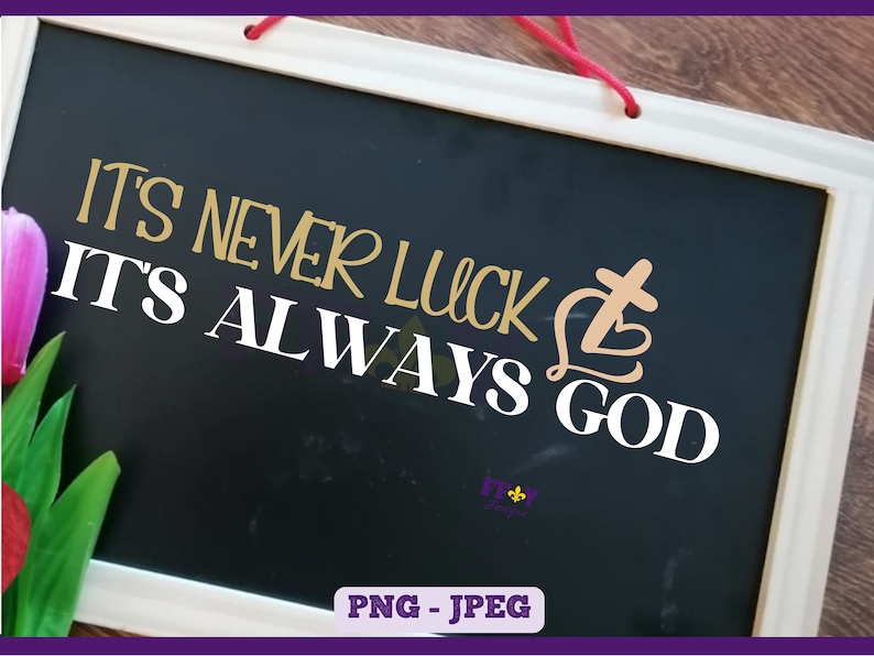 It's Always God PNG, God T-shirt, God PNG, Never Luck PNG, God First Png, Trusting God Png ...