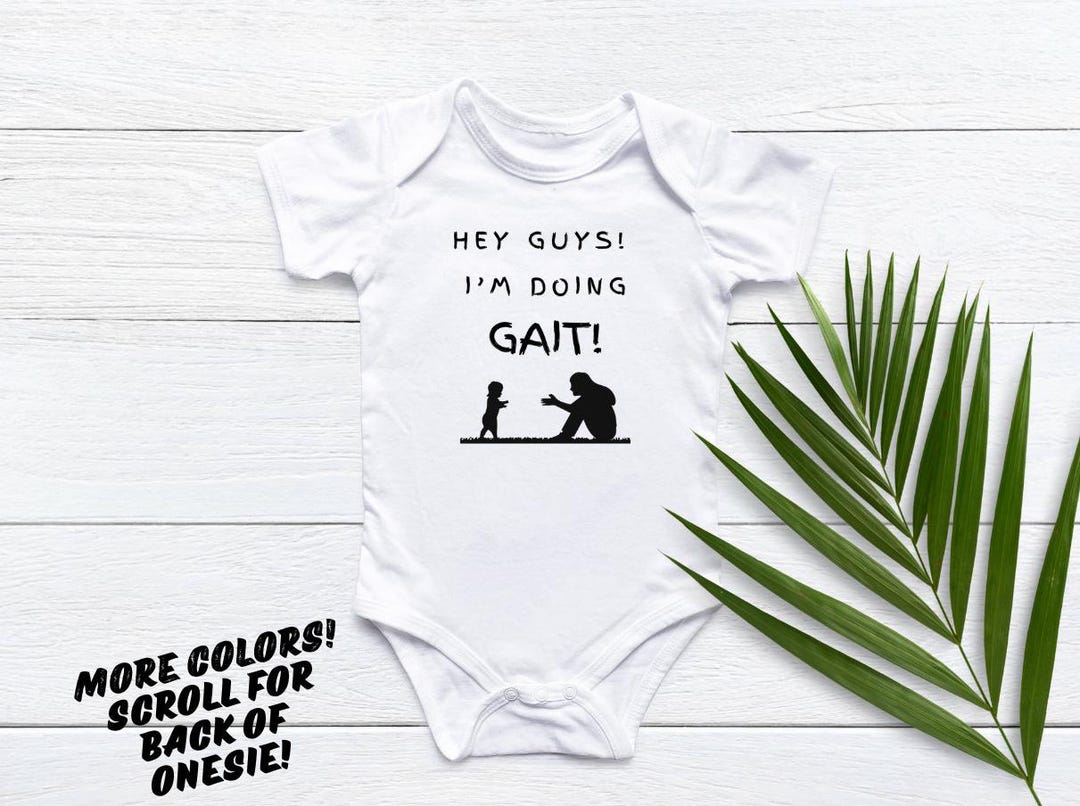 Physical Therapy Onesie, I'm Doing Gait, First Steps Onesie, PT Baby ...