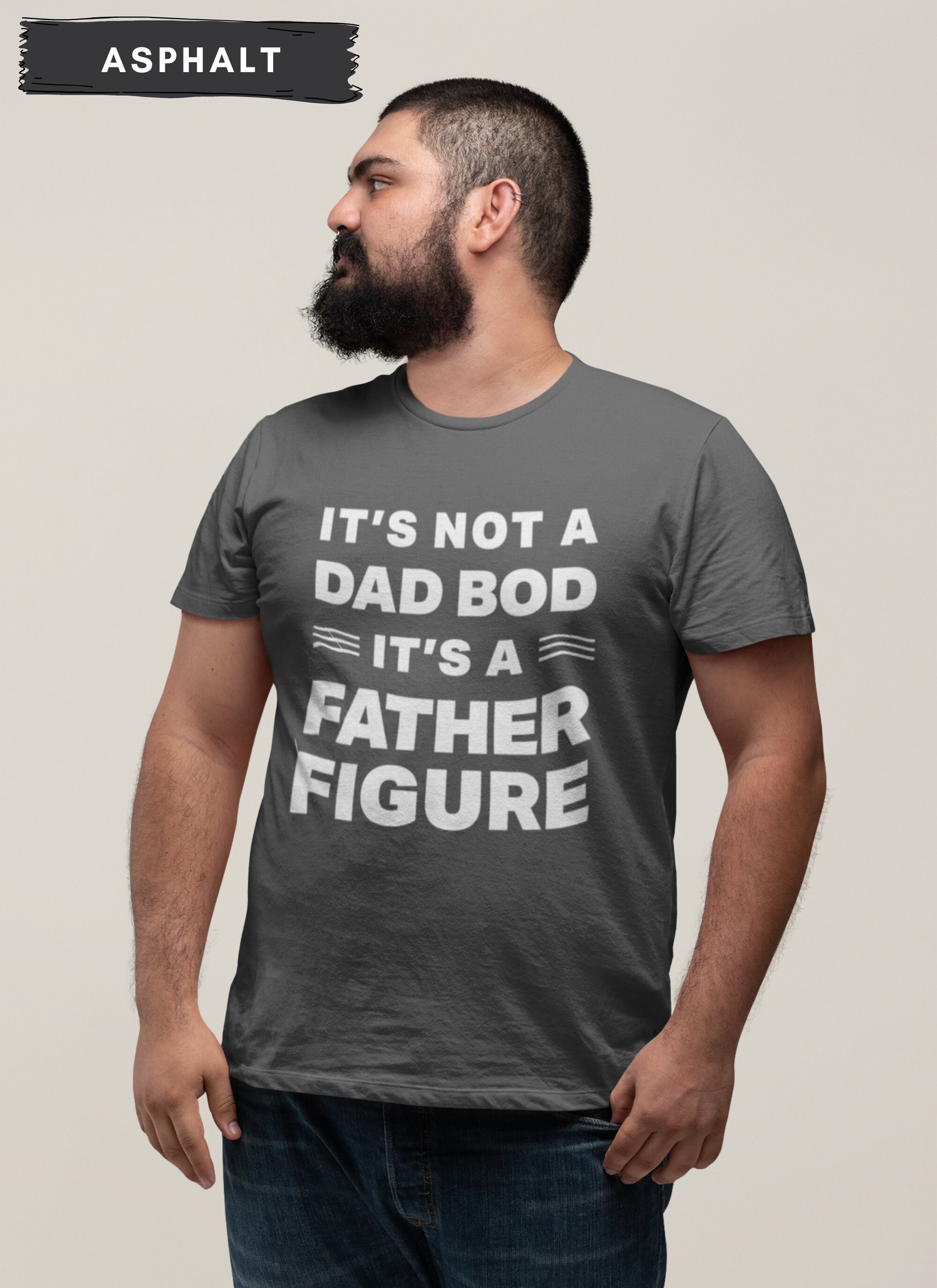 Dad Bod Shirt Fathers Day Gift Its Not a Dad Bod Its a Father Figure ...
