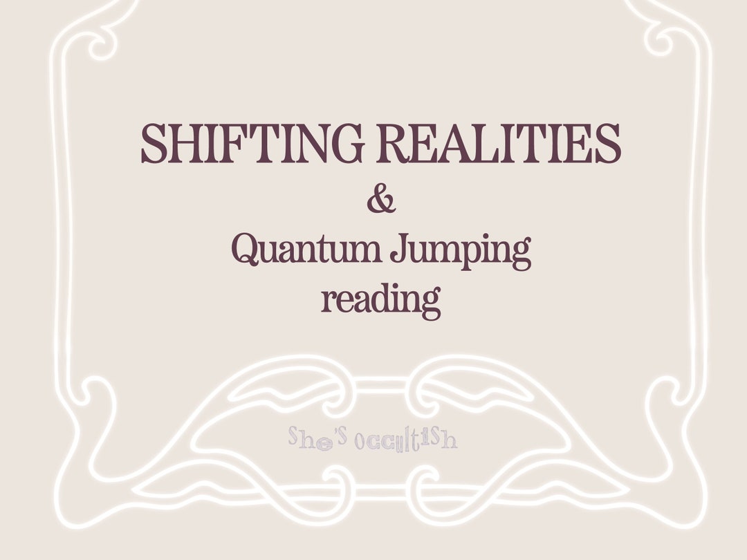 Shifting Realities / Quantum Jumping Reading - Psychic Shifting Tarot ...