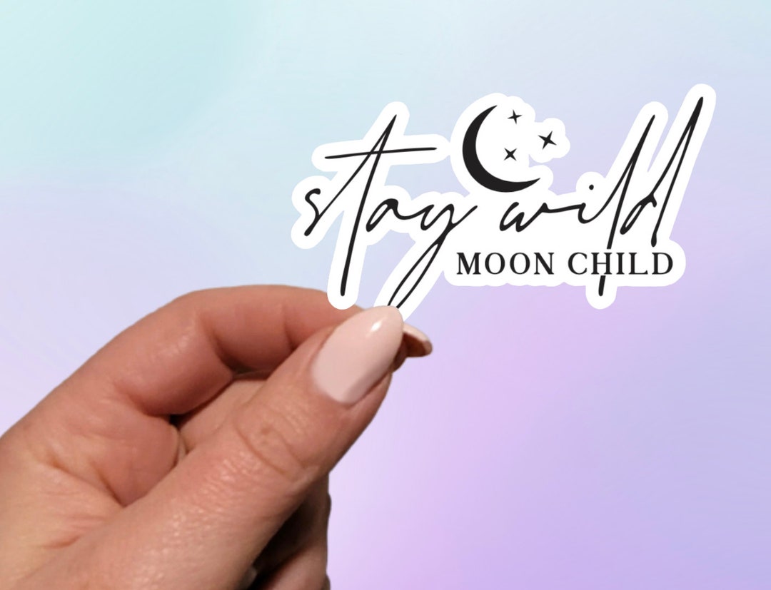 Stay Wild Moon Child Sticker: Waterproof Vinyl Laptop Decal - Etsy
