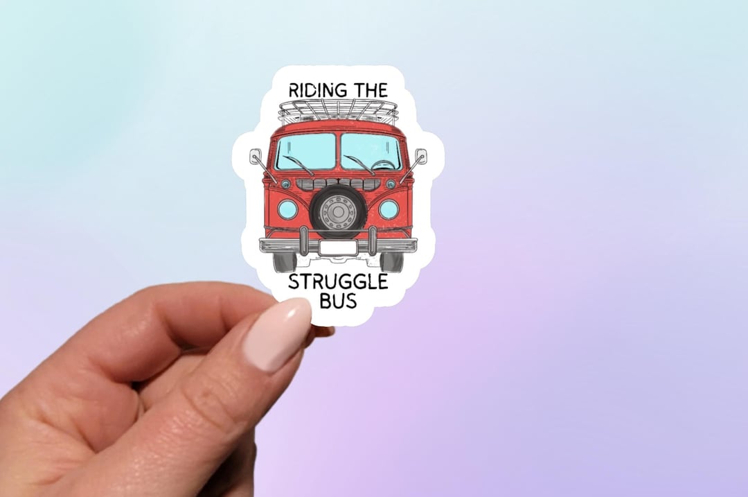 Riding the Struggle Bus Sticker | Struggle Bus Sticker | the Struggle ...