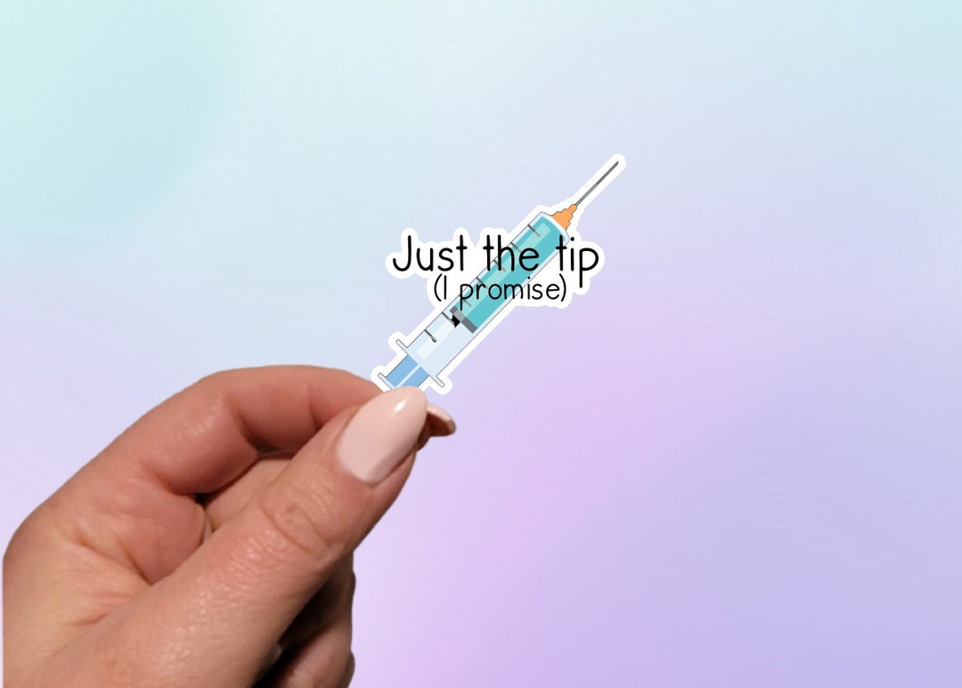 Just the Tip (I Promise) Sticker | Funny Nurse Sticker Laptop | Water ...