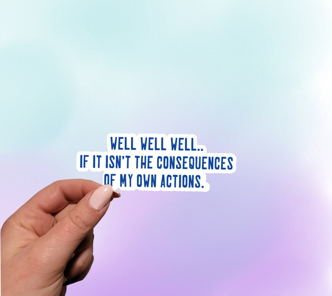 Consequences of My Actions Sticker - Funny Waterproof Vinyl Decal - Etsy