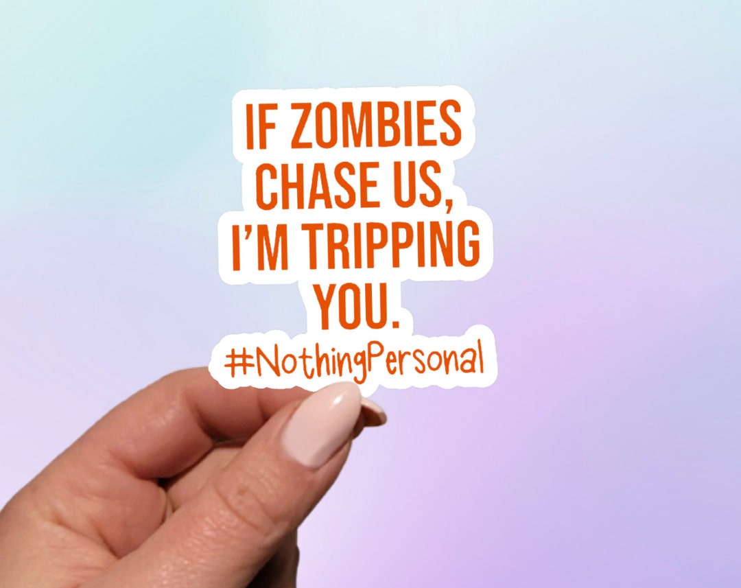 Funny Zombie Apocalypse Waterproof Vinyl Sticker - Nothing Personal - Etsy