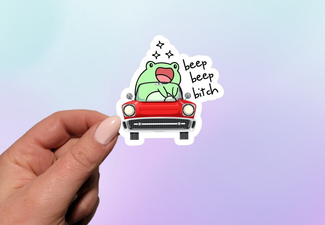 Beep Beep B*tch Frog Sticker | Planner Sticker | Laptop Sticker | Move ...