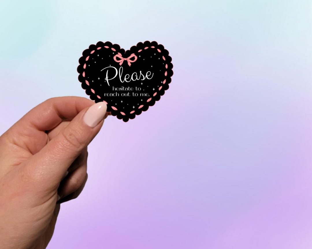 Please Hesitate to Reach Out to Me Sticker - Waterproof Sticker - Etsy
