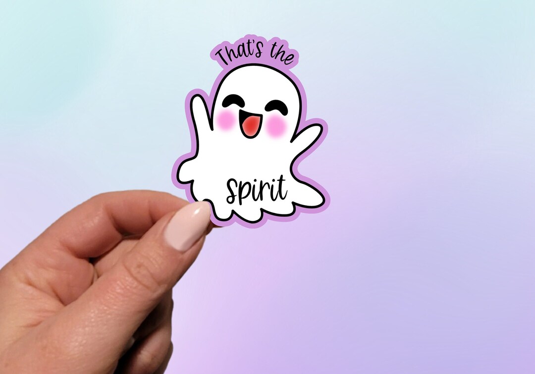 That's the Spirit Sticker | Cute Ghost Sticker | You Got It Sticker ...