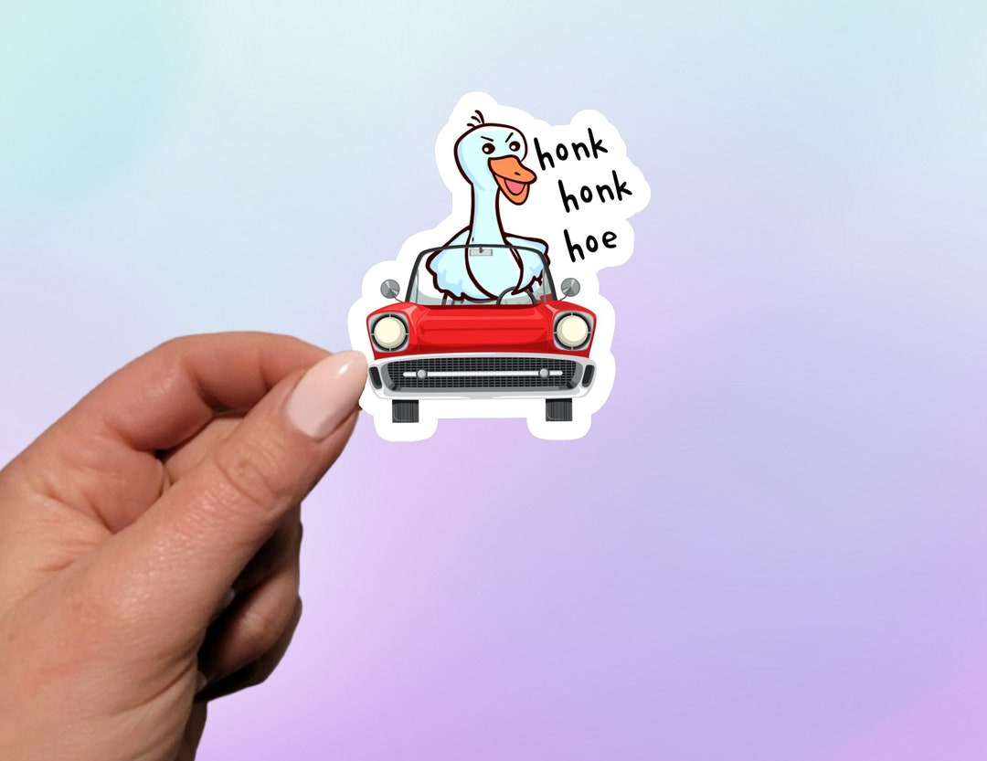 Honk Honk Hoe Goose Sticker | Planner Sticker | Laptop Sticker | Move ...