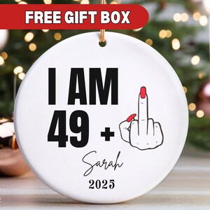 I Am 49 Plus Middle Finger Ornament, Personalized 50th Birthday ...