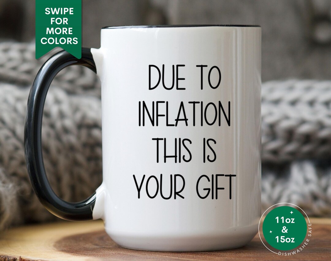 Funny Birthday Mug Due to Inflation This is Your Gift Mother's Day Cup ...