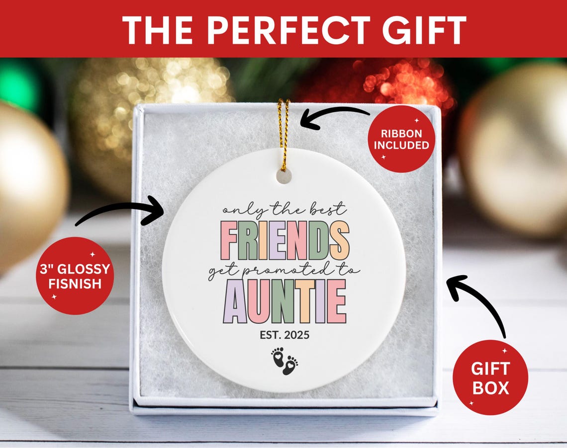 Best Friend Gift, Only the Best Friends Get Promoted to Auntie Ornament ...