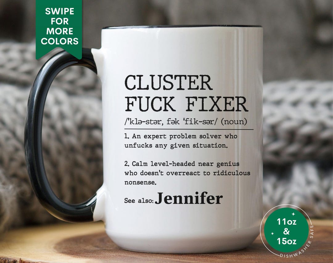 Cluster Fuck Fixer Mug Personalized Coworker Gift Funny Office Mug ...