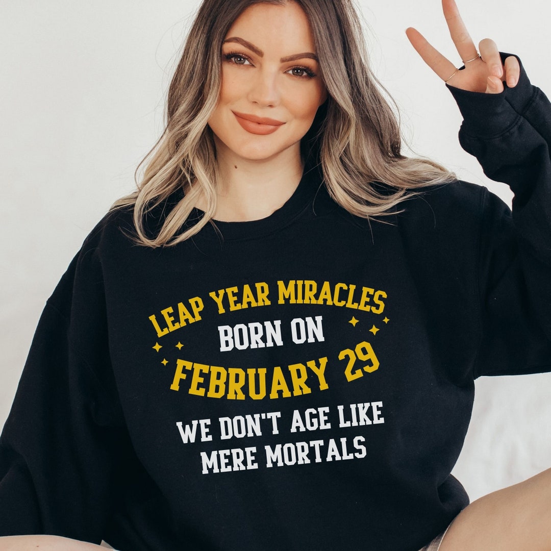 Leap Year February 29 Sweatshirt, Leap Year 2024, Leap Day Birthday ...