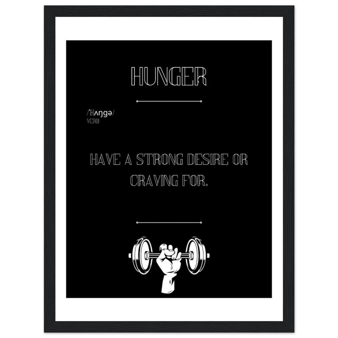 Hunger - Motivational Wall Art. Black Wooden Frame 12”x16” (30x40cm) - Etsy