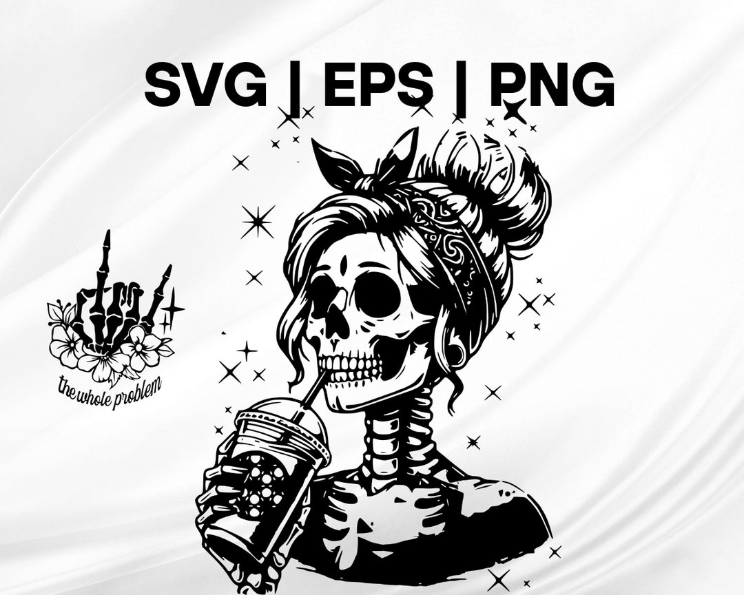 Female Skeleton Svg, Funny Skeleton T-shirt PNG, Sarcastic Funny Svg ...