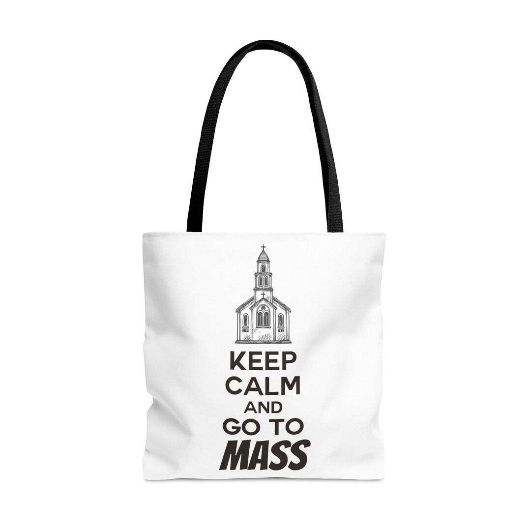 Catholic Bag. Keep Calm and Go to Mass. Tote Bag AOP - Etsy