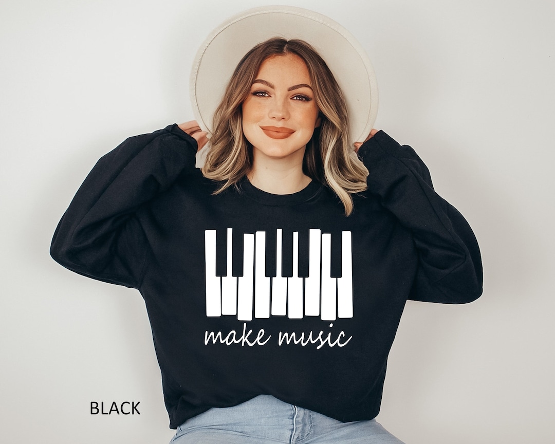 Make Music Sweatshirt, Music Sweatshirt, Piano Lover Sweatshirt ...
