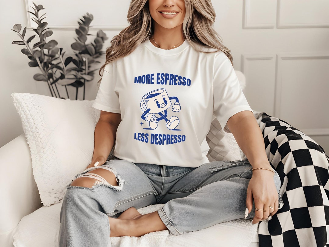 More Espresso Less Depresso Sweatshirt, Funny Coffee T-shirt, Funny ...